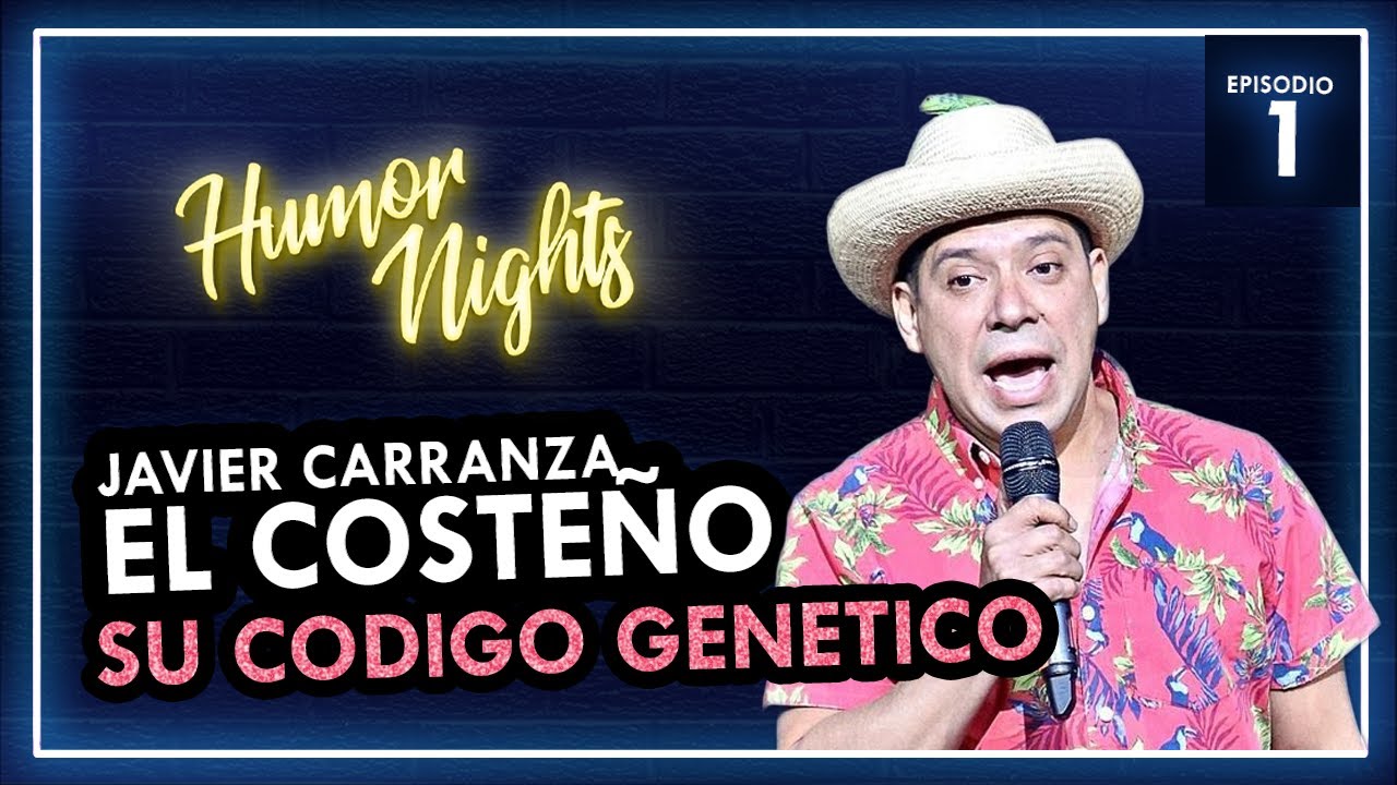 Javier Carranza "El Costeño" - Su Código Genético | Humor Nights (EP 1 ...