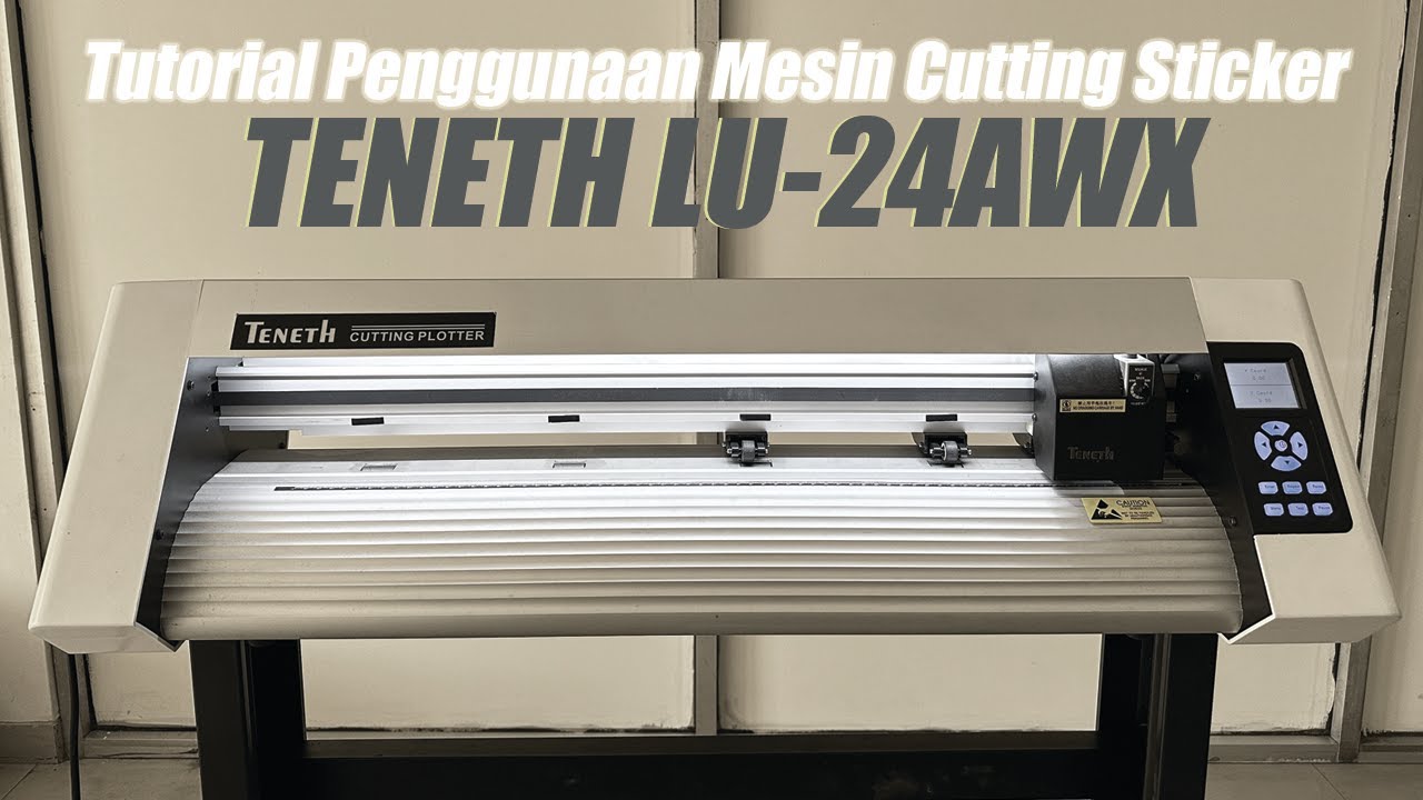 Tutorial Penggunaan Mesin Cutting Sticker Teneth LU-24AXW - SUN Indonesia - YouTube