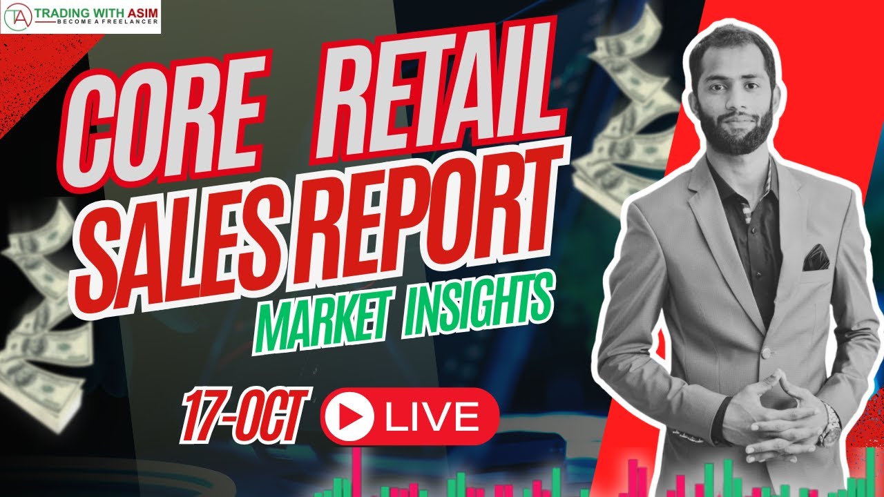 Live: 17 Oct Core Retail Sales & Market Impact Discussion - YouTube
