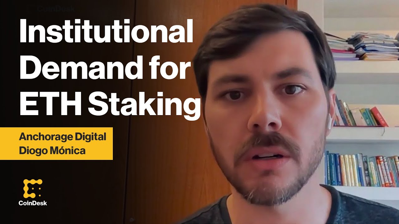 Anchorage Digital Co-Founder on Institutional Demand for ETH Staking ...