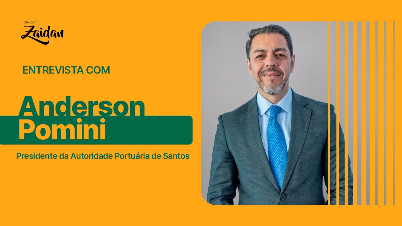 Anderson Pomini – Presidente da Autoridade Portuária de Santos - YouTube