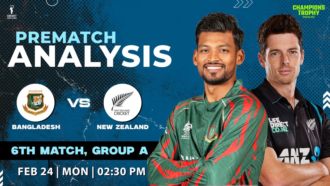 CT 2025: BAN vs NZ 6th Match Analysis, NZ vs BAN Playing 11, Champions Trophy 2025 6th Match ...