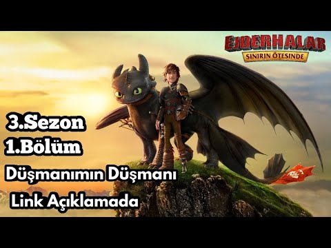 Ejderhalar: Sınırın Ötesinde | 3.Sezon 1.Bölüm | Düşmanımın Düşmanı | Link Açıklamada |