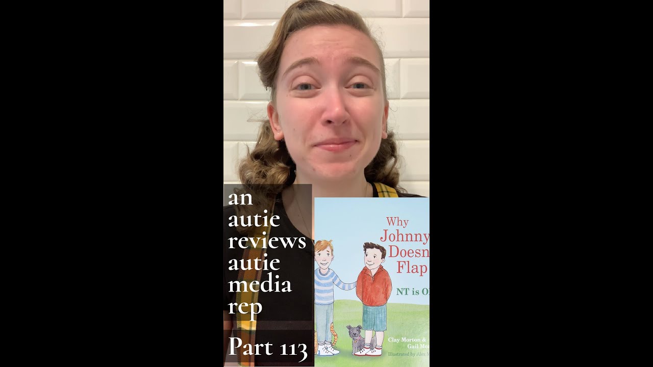 An Autie Reviews Autistic Media Rep! Part 113 - Why Johnny Doesn't Flap: NT is OK! - YouTube