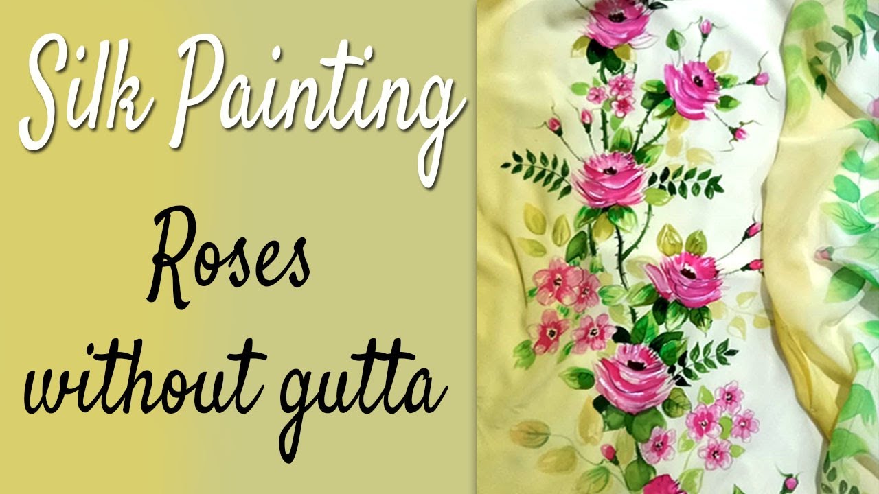 Silk Painting | How To Paint Roses On Chiffon - YouTube