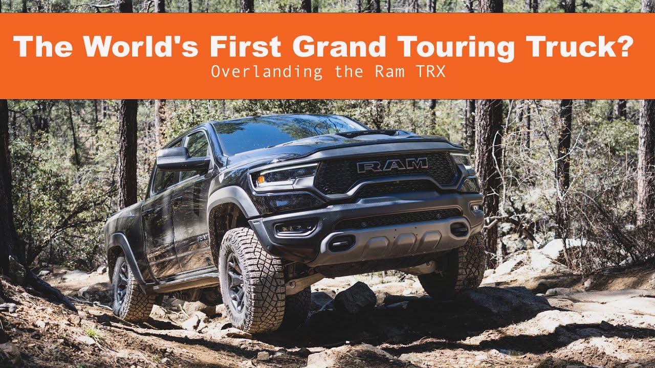 Overlanding the Ram TRX: The World's First Grand Touring Truck? - YouTube