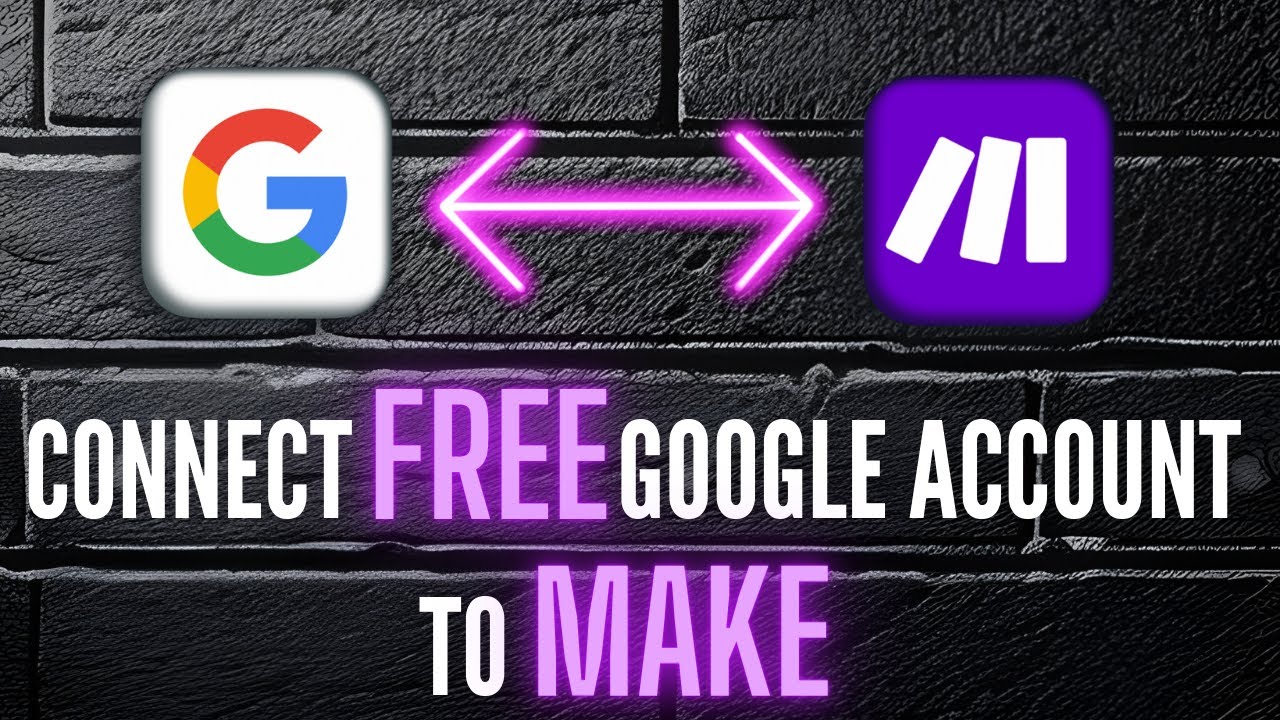 How to Connect FREE Google Account to Make.com - YouTube