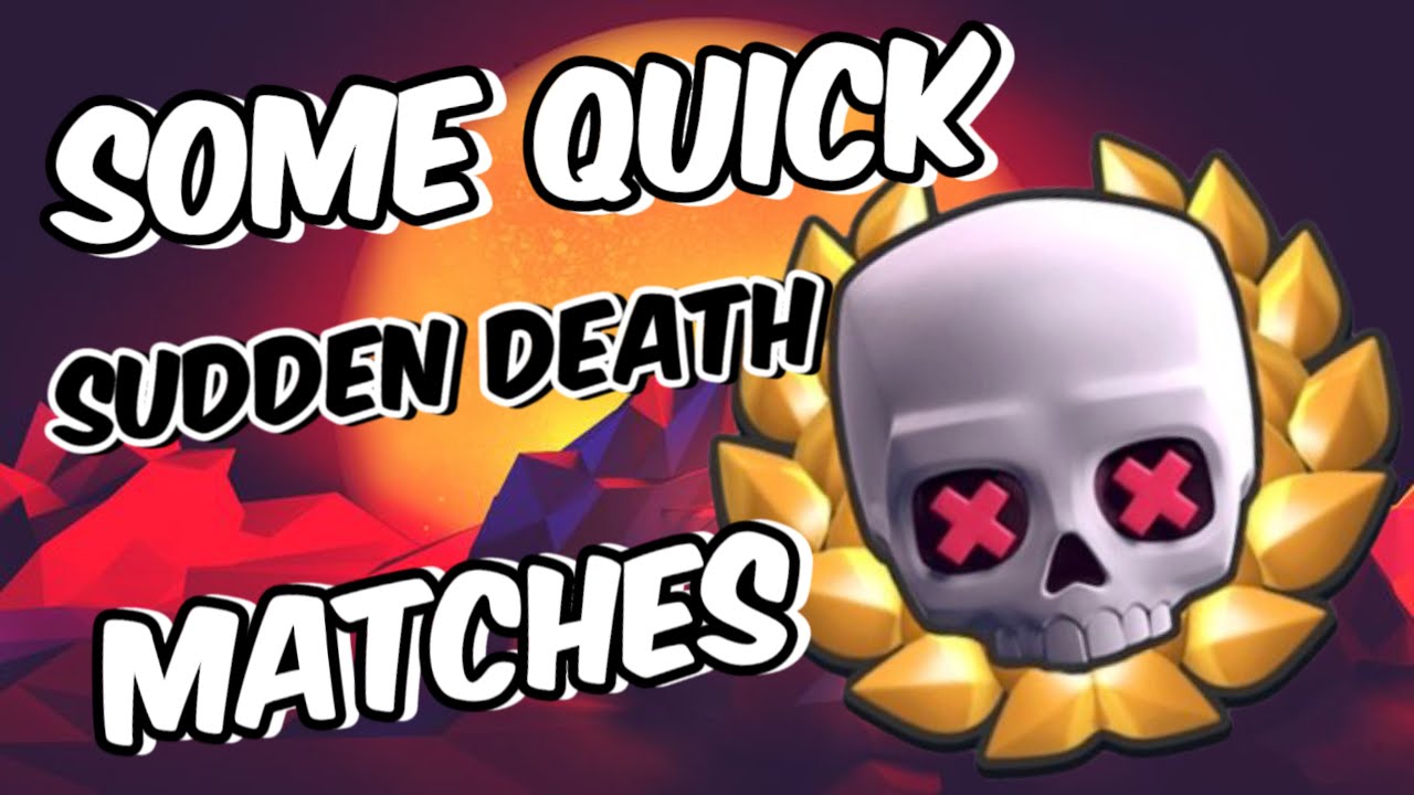 Clash Royale sudden death matches - YouTube