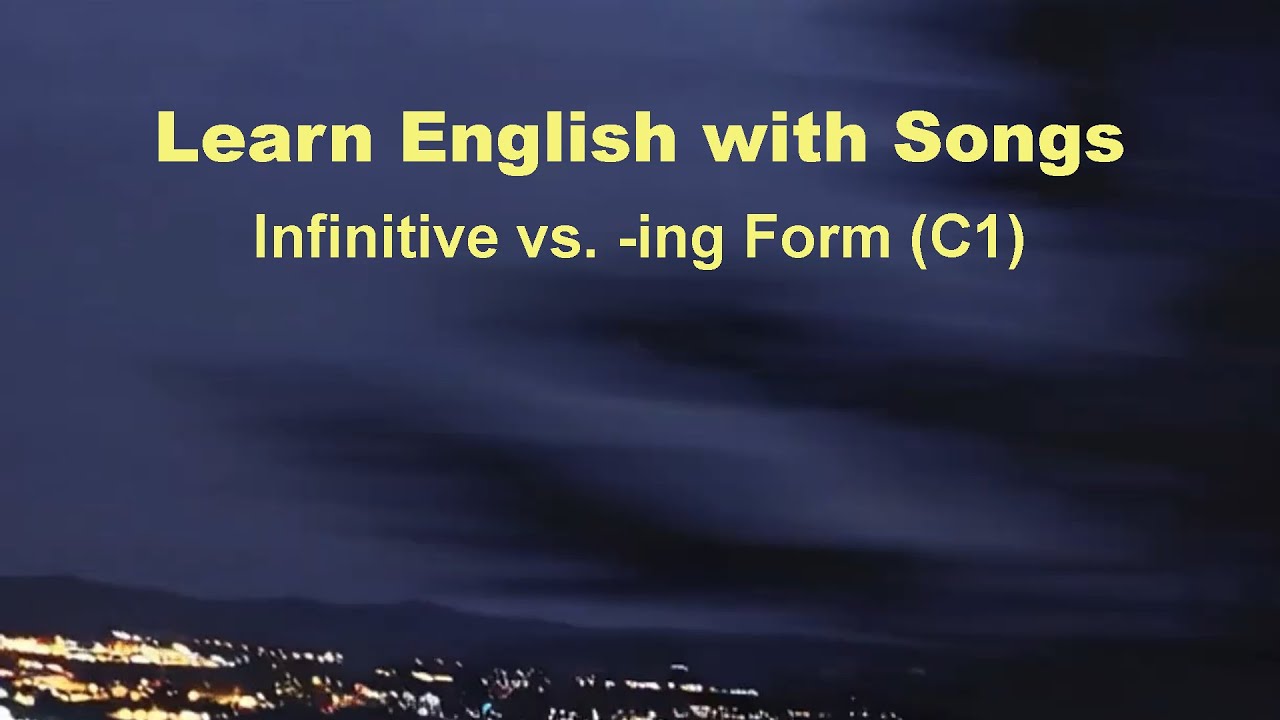 Learn English with Songs: Infinitive vs. -ing Form - YouTube