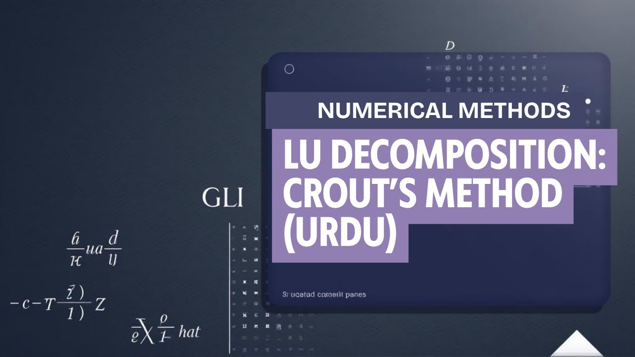 LU Decomposition Method | Crout's Method with Solved Example | Numerical Methods(Urdu) - YouTube