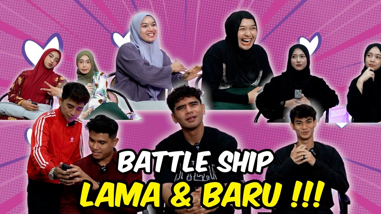 BATTLE SHIP LAMA & BARU !!! SIAPAKAH DI ANTARA MEREKA YANG PALING SWEET ...