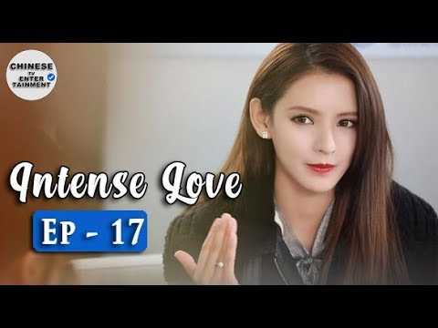 [ENG SUB] Chinese Drama "Intense Love" EP17 | 强烈的爱 第17话 | Chinese Tv ...