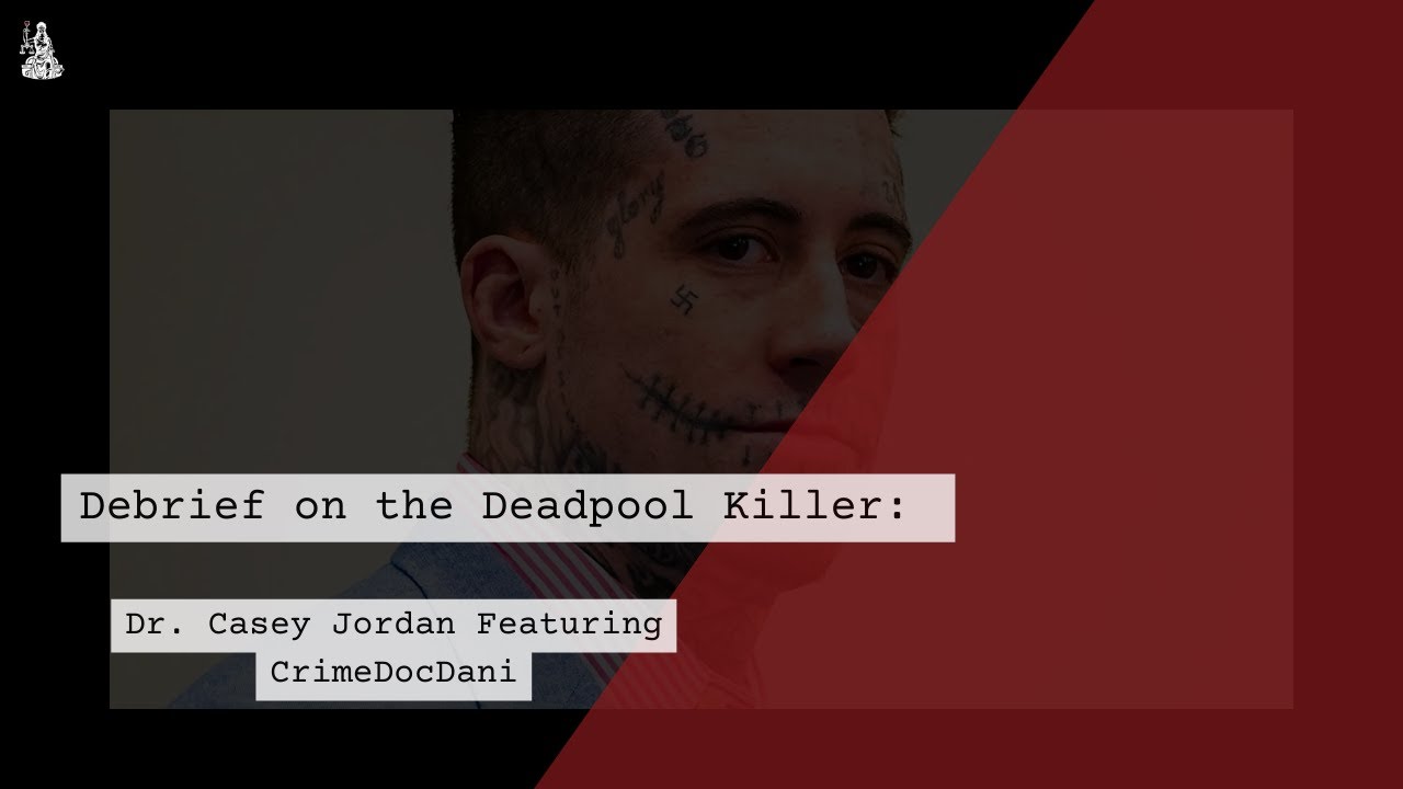 Debrief on the Deadpool Killer: Featuring CrimeDocDani - YouTube