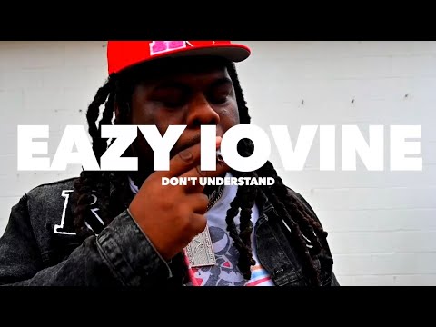 Eazy Iovine - Don’t Understand (Official Video) - YouTube