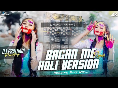 BAGAN ME HOLI VERSION DJ SONG !! HUMMING BASS MIX !! DJ PMG REMIX - YouTube