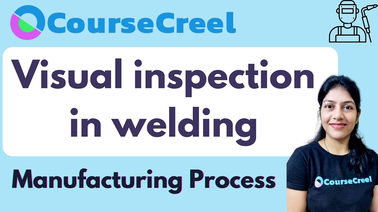 Visual Inspection in Welding || Welding || Manufacturing Process ...