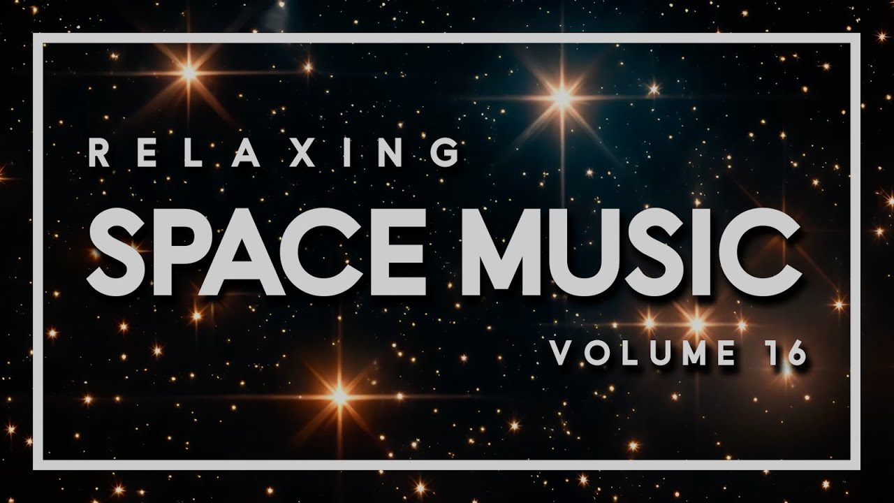 Relaxing Space Music | Relaxing and Stress Relief | Volume 16 - YouTube