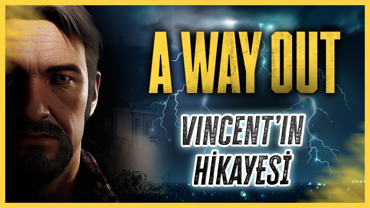A Way Out - Vincent'ın Hikayesi #AWayOut #HazelightStudios - YouTube