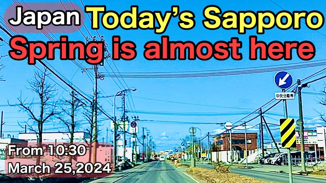 Today’s Sapporo.Spring is almost here.From 10:30 on March 25,2024.Japan ...
