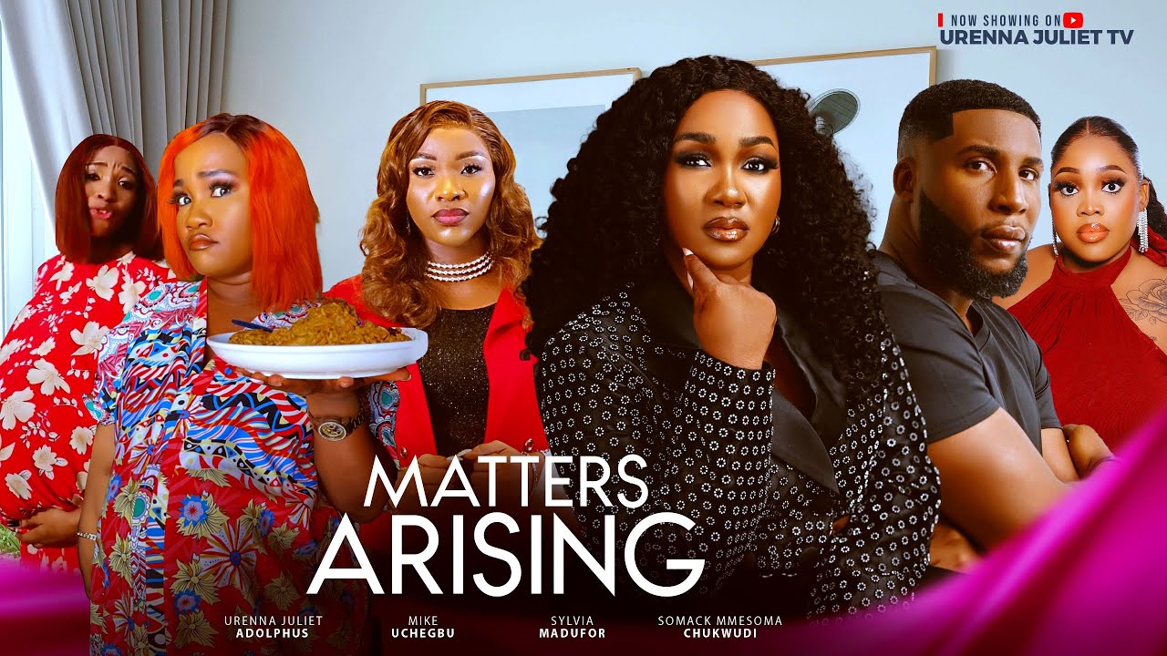 MATTERS ARISING URENNA JULIET MIKE UCHEGBU - YouTube