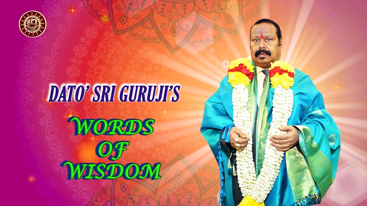 RPT Dato' Sri Guruji's Words of Wisdom 15 10 2022 - YouTube