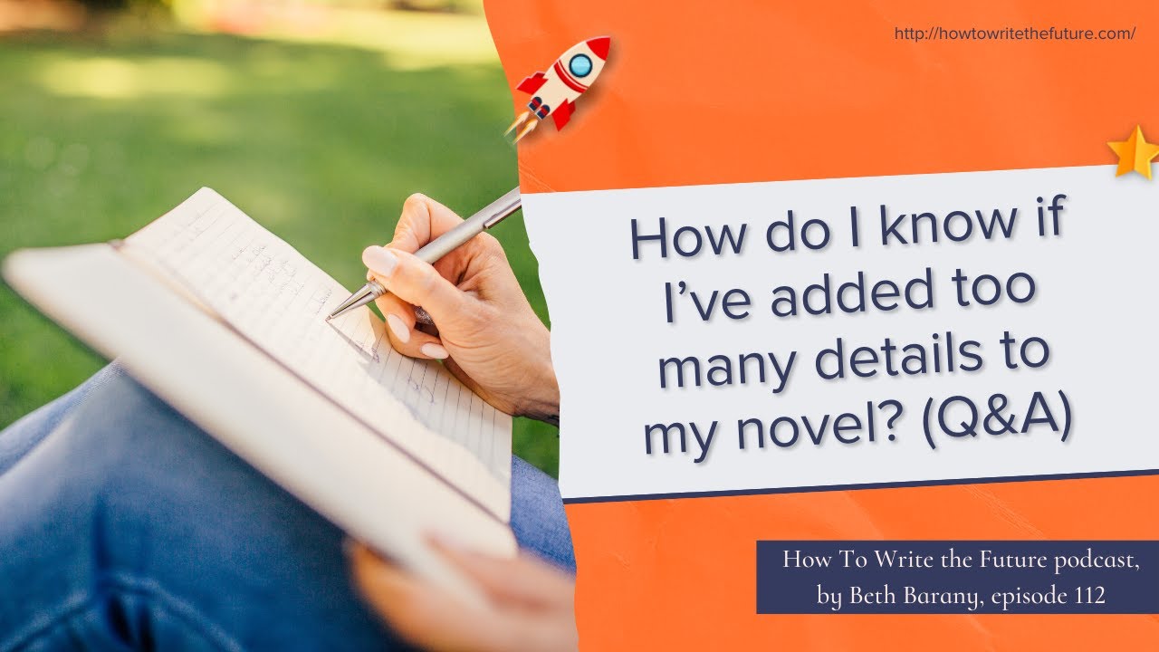 How do I know if I’ve added too many details to my novel? (Q&A) - YouTube