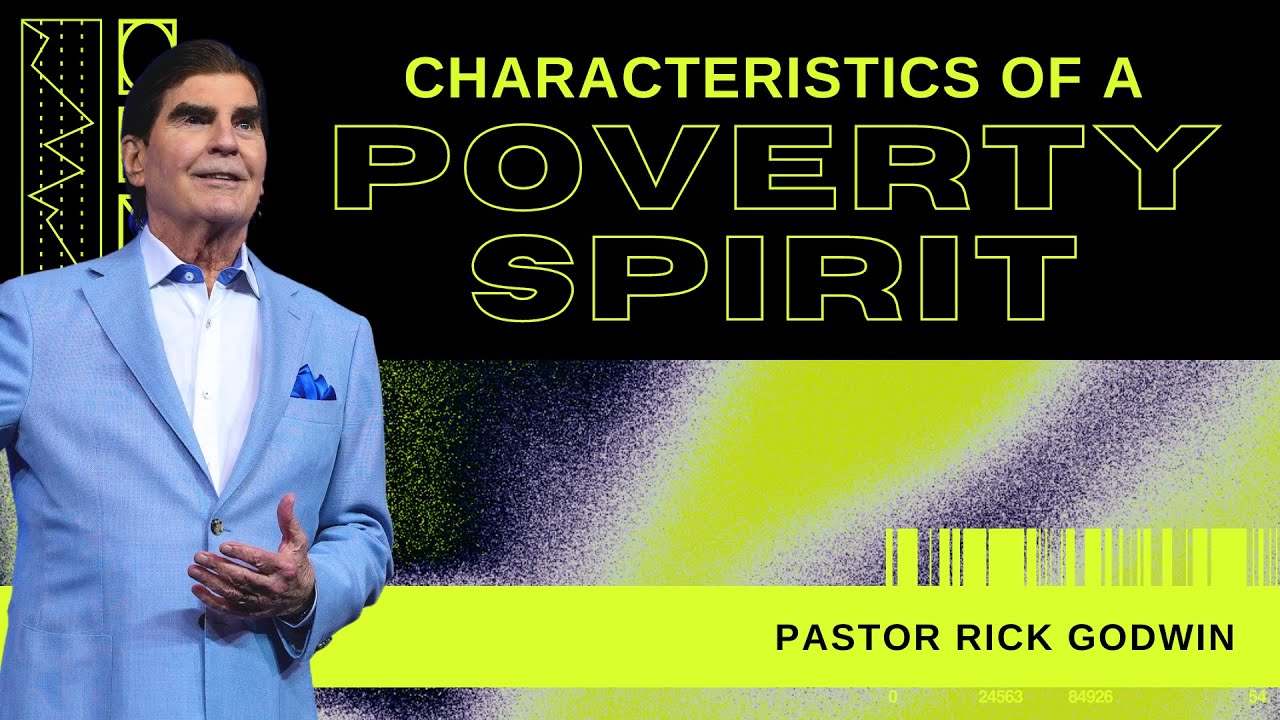 Characteristics of a Poverty Spirit | Pastor Rick Godwin - YouTube