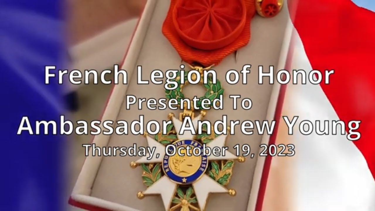 Ambassador Andrew Young decorated with the French Legion of Honor - YouTube