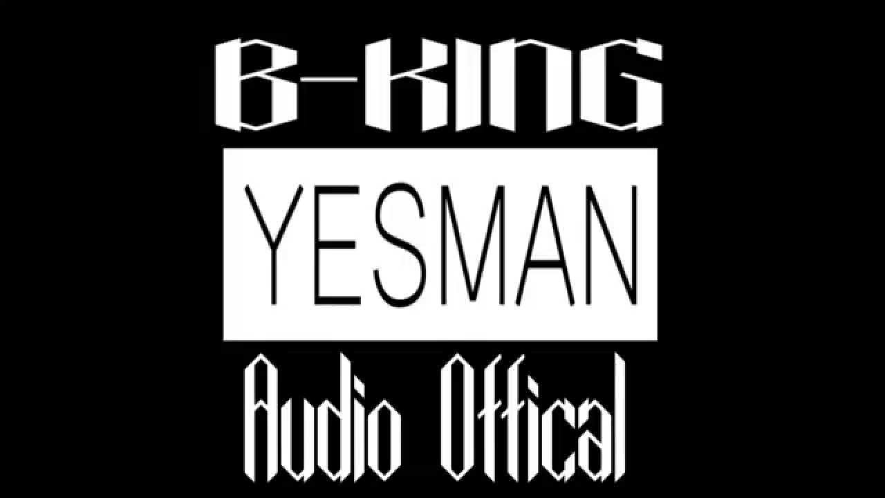 B-KING Yes Man [clean version] - YouTube
