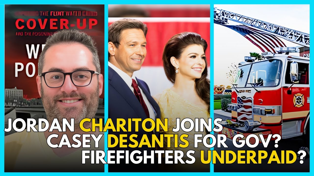 Jordan Chariton Joins, Casey DeSantis Running?, Firefighters FIGHT for ...