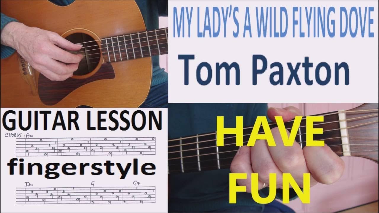 MY LADY 'S A WILD FLYING DOVE - TOM PAXTON fingerstyle GUITAR LESSON - YouTube