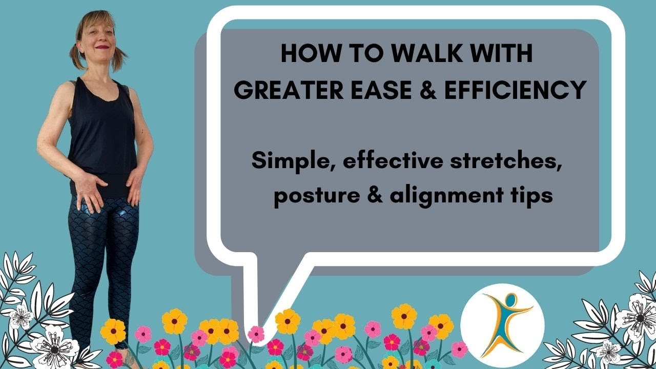 How to walk with greater ease and efficiency - YouTube