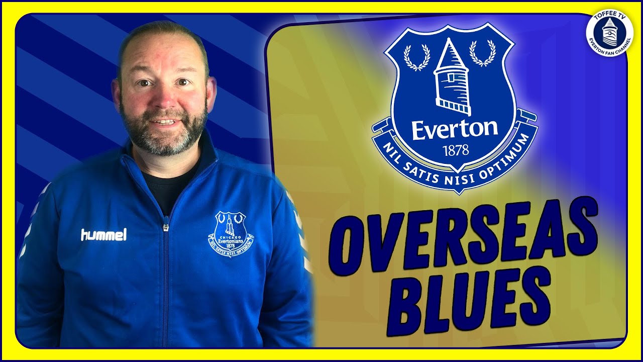 Everton Overseas Blues | Tony Sampson (Chicago Evertonians) - YouTube