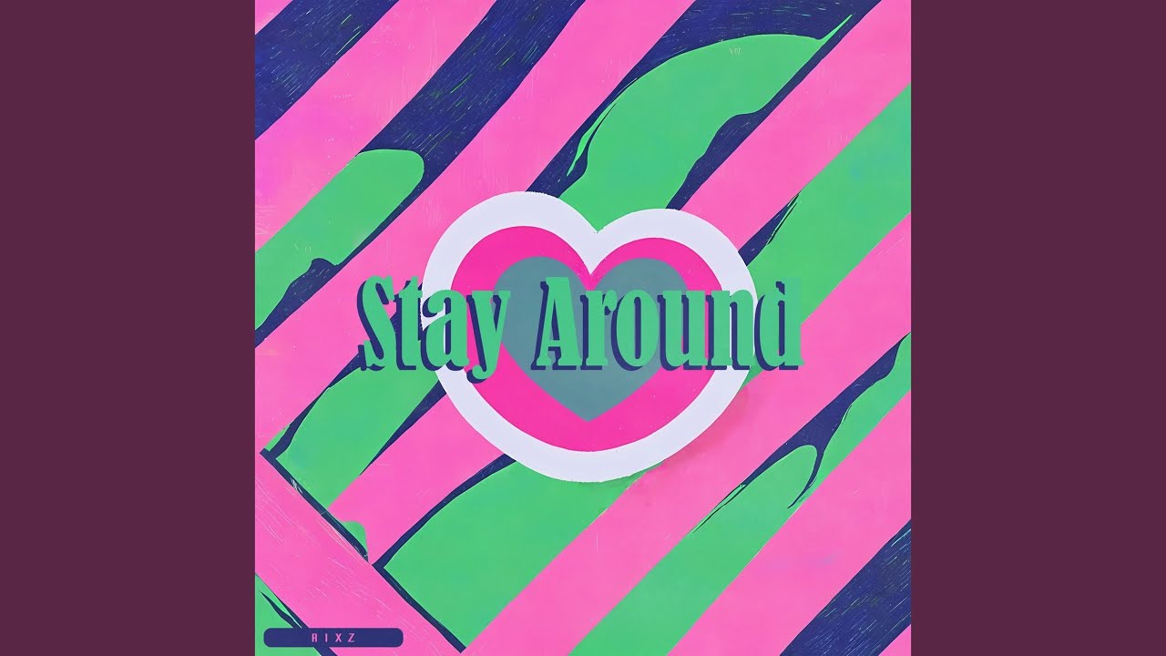 Stay Around - YouTube