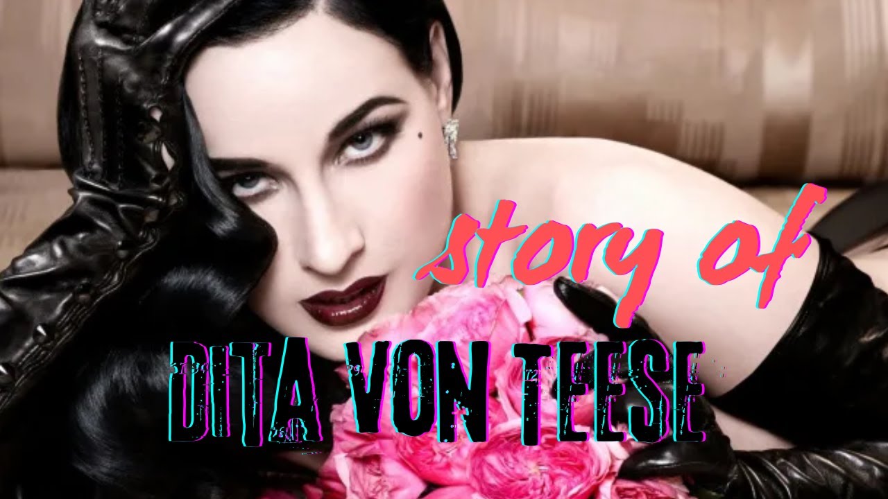 Story of Dita Von Teese - YouTube