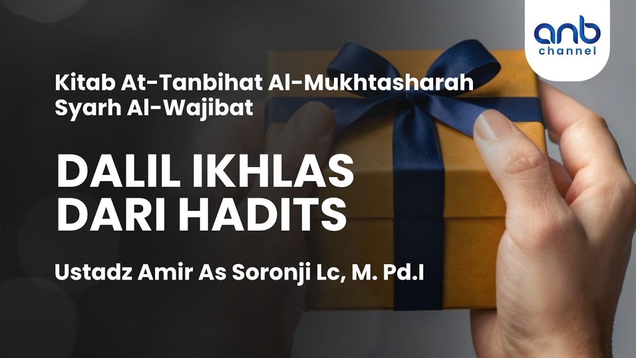 Dalil Ikhlas dari Hadits | Ustadz Amir As Soronji, Lc., M.Pd.I - YouTube