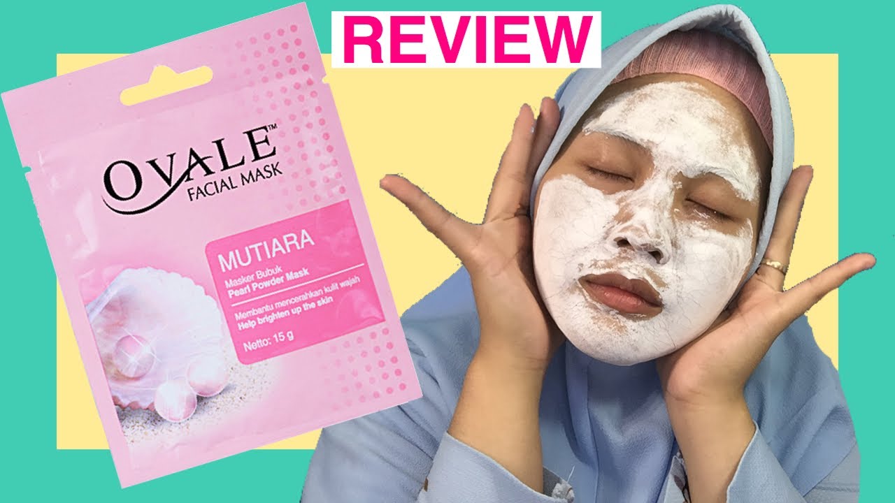 REVIEW OVALE FACIAL MASK MUTIARA | PEARL POWDER MASK | CARA ...