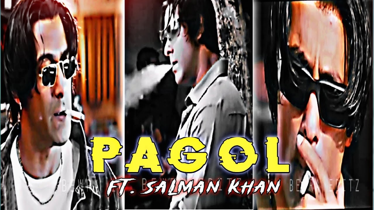 PAGOL - SALMAN KHAN EDIT | Pagol Song Status | Salman Khan Edit ...