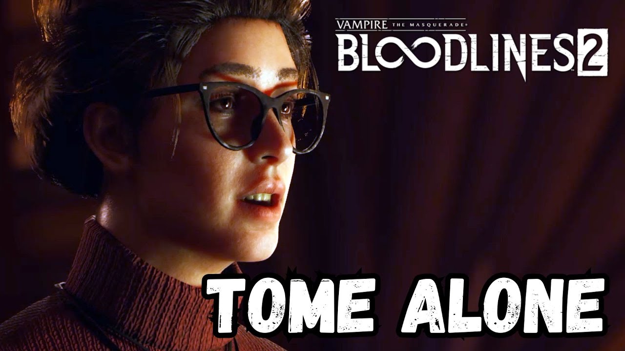Vampire: The Masquerade - Bloodlines 2 TOME ALONE - Complete ...
