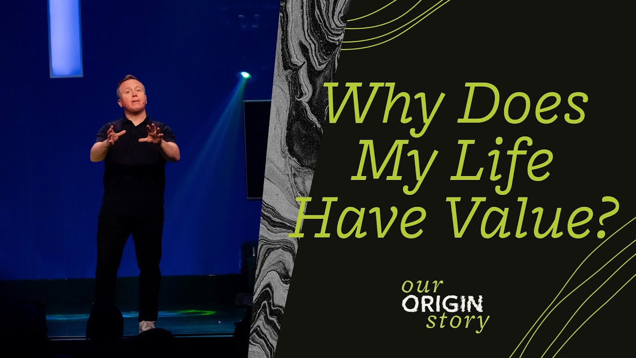 Why Does My Life Have Value? / Our Origin Story / Dustin Funk - YouTube