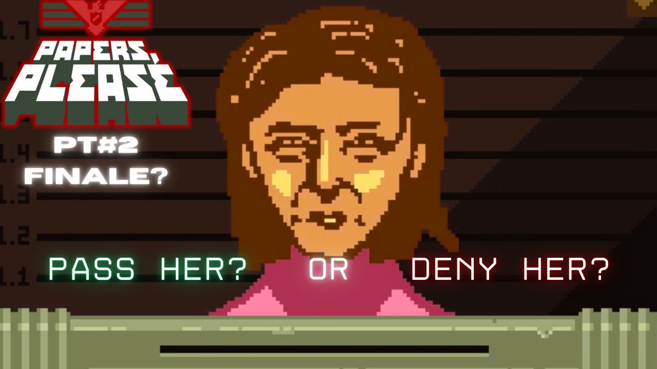 HOW DID I GET THE WORST ONE??? [PAPERS PLEASE GAMEPLAY PT#2] - YouTube