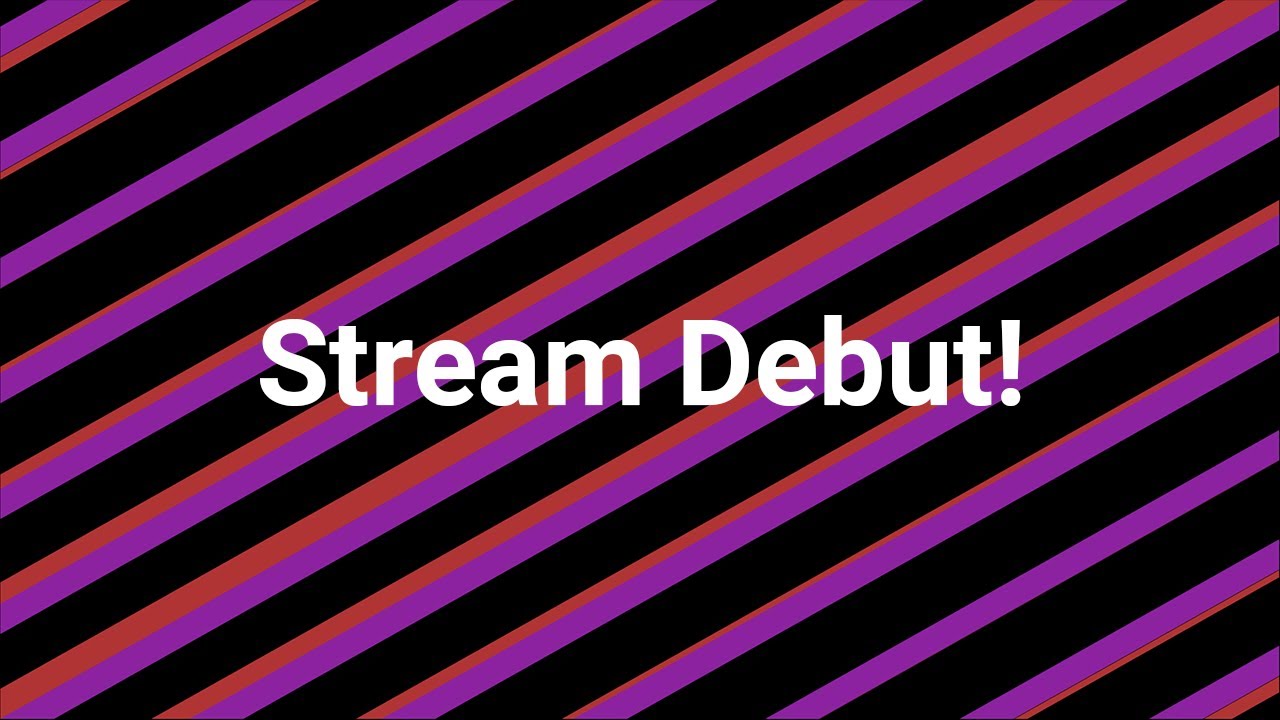 My Stream Debut! - YouTube