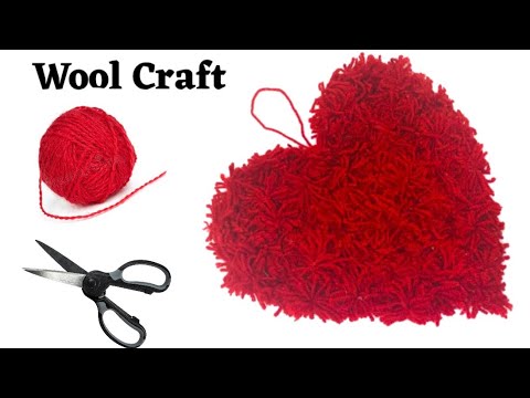DIY wool craft making love heart | Latest craft design|warn yarn craft ...