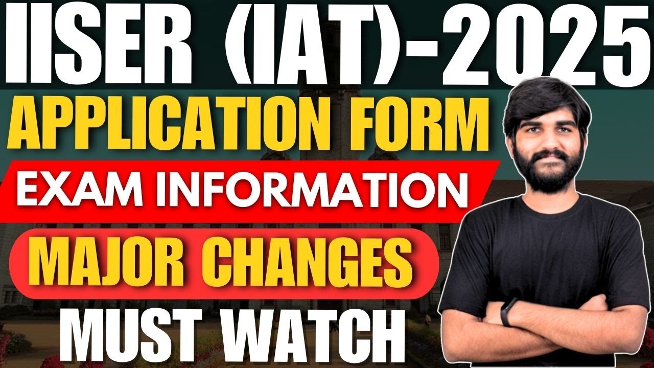 IISER Application Form 2025 Latest UPDATE | IAT Eligibility, Exam Date ...