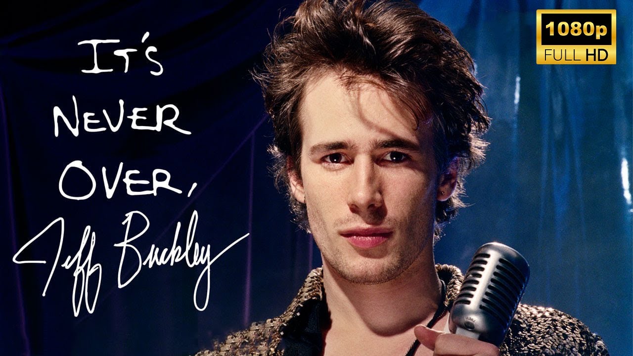 It's Never Over, Jeff Buckley (2025) | Musical Documentary | New ...