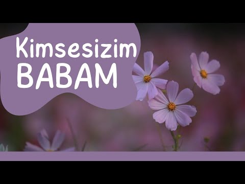 Sen yoksun.. Kimsesizim BABAM 😔😔
