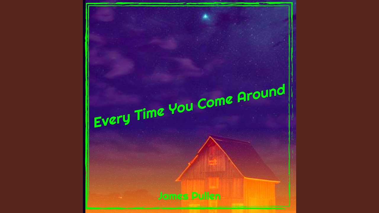 Every Time You Come Around - YouTube