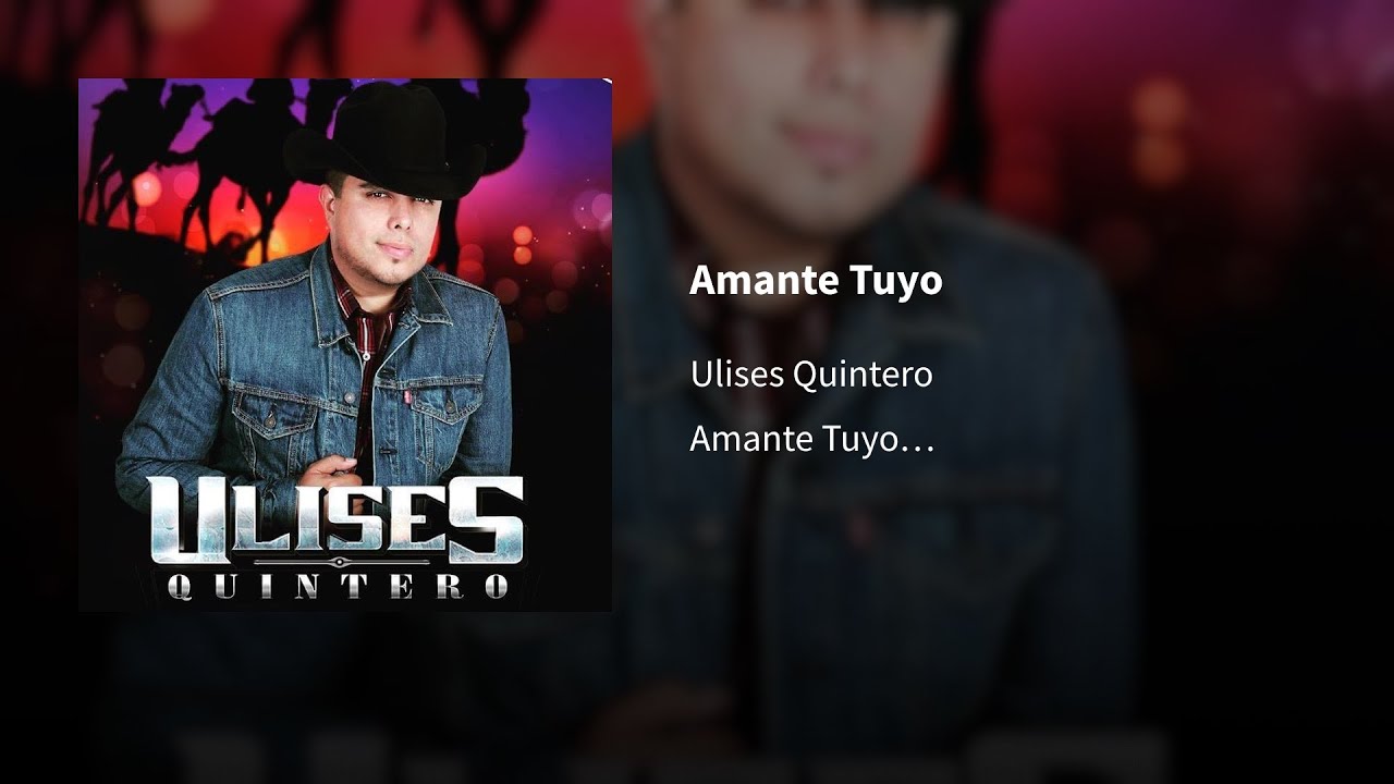 Ulises Quintero ― Amante Tuyo {Re‐grabación 2010} 𝓔𝓹𝓲𝓬𝓮𝓷𝓽𝓮𝓻 - YouTube