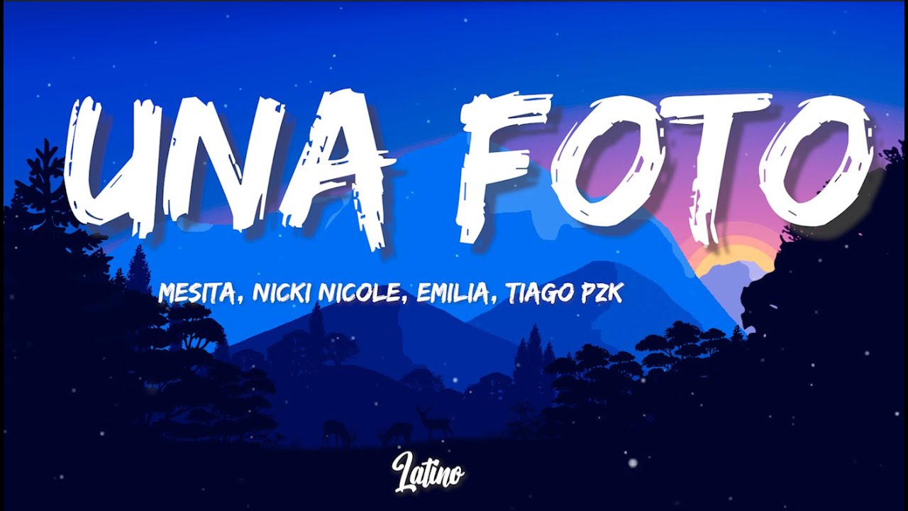 Una Foto Remix - Mesita, Nicki Nicole, Emilia, Tiago PZK - YouTube