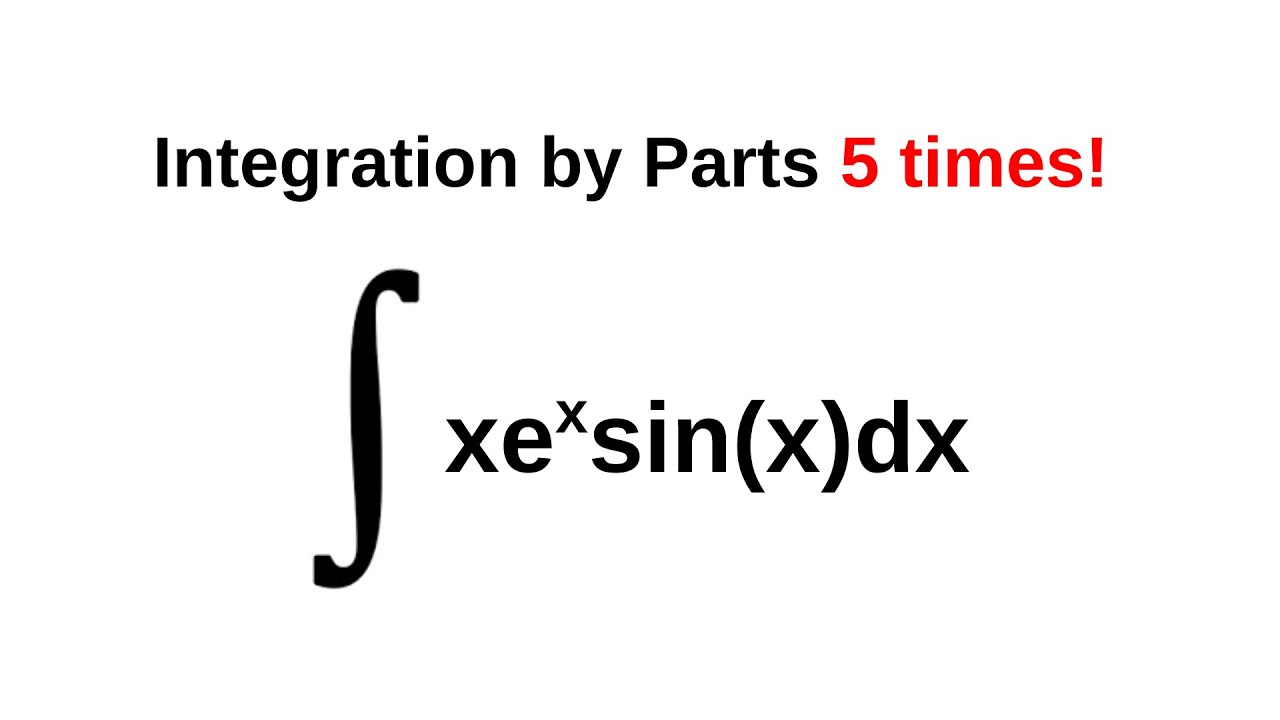 INSANE Integration By Parts! | Integral of xe^xsinx - YouTube